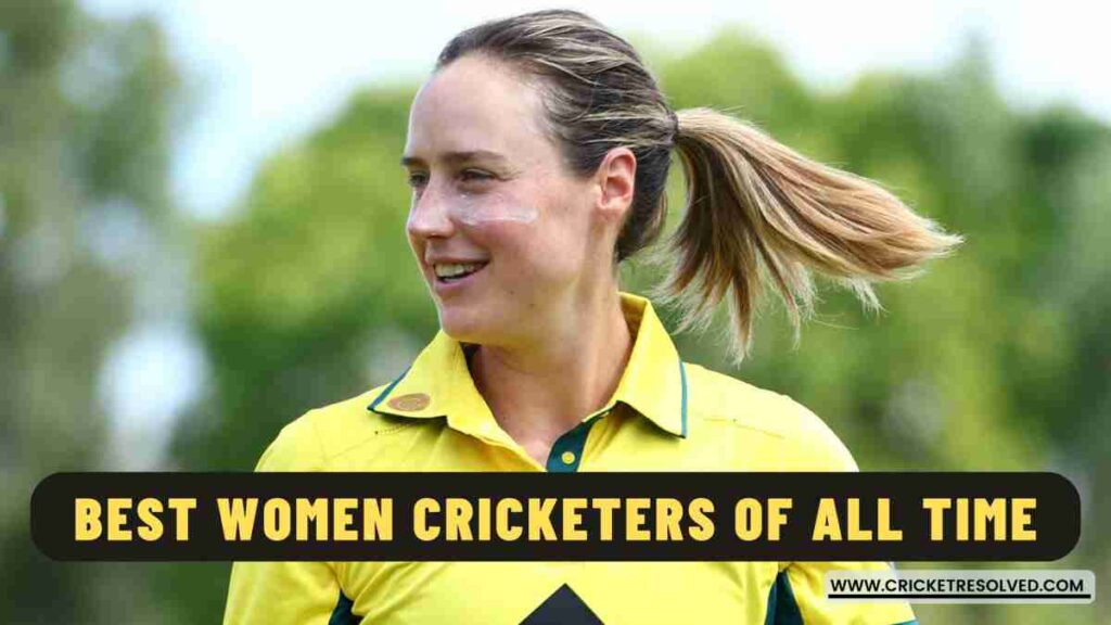 The Ten Best Women Cricketers of All Time - Cricket Resolved