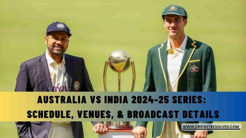 Australia vs India 2024-25 Series: Schedule, Venues, Squads ...