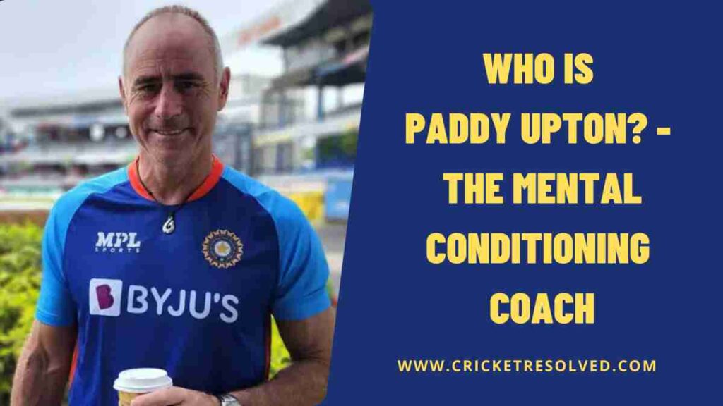 Who is Paddy Upton? - The Mental Conditioning Coach - Cricket Resolved