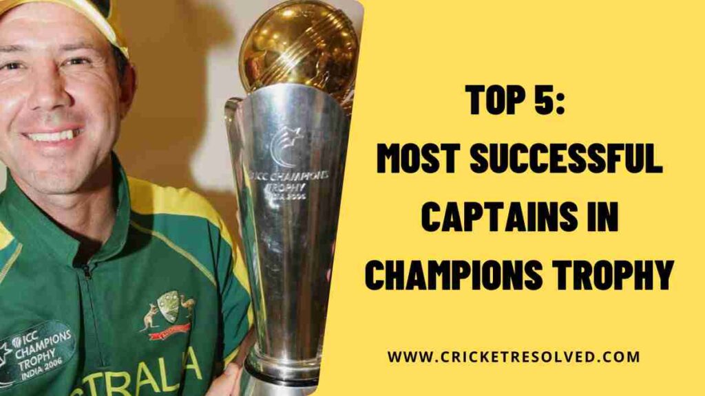 Top 5: Most Successful Captains in Champions Trophy - Cricket Resolved