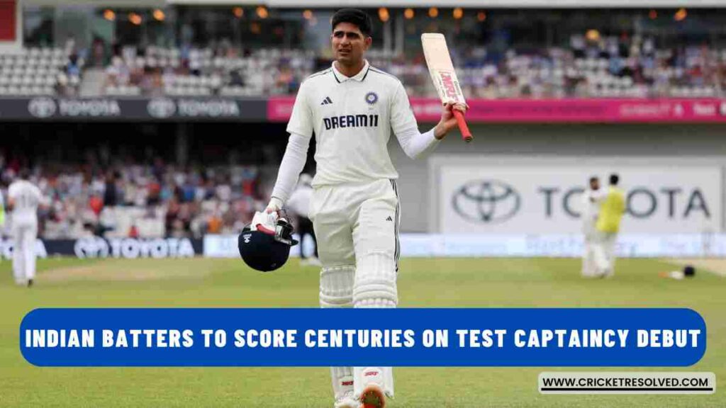 List: Indian Batters to Score Centuries on Test Captaincy Debut ...