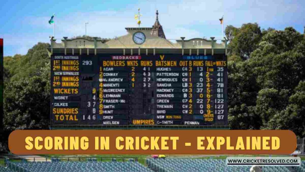 Scoring in Cricket - Explained - Cricket Resolved