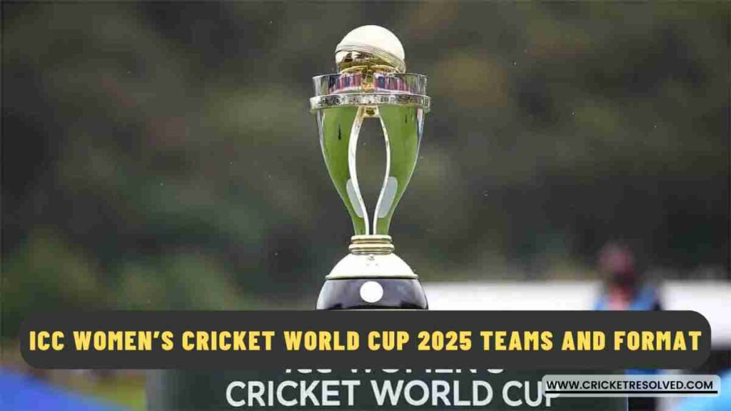 ICC Women’s Cricket World Cup 2025 Teams and Format - Explained ...