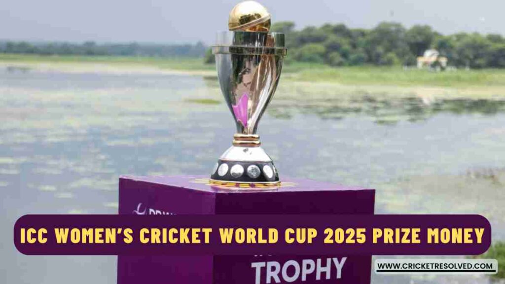 ICC Women’s Cricket World Cup 2025 Prize Money - Cricket Resolved