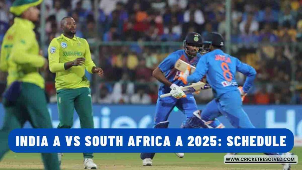 India A vs South Africa A 2025: Schedule, Venues, Squads - Cricket Resolved