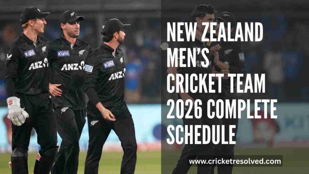 New Zealand Men’s Cricket Team 2026 Complete Schedule - Cricket Resolved