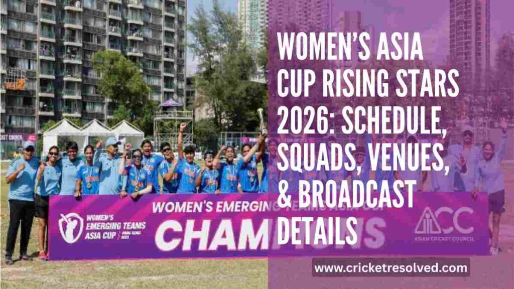 Women’s Asia Cup Rising Stars 2026: Schedule, Squads, Venues ...