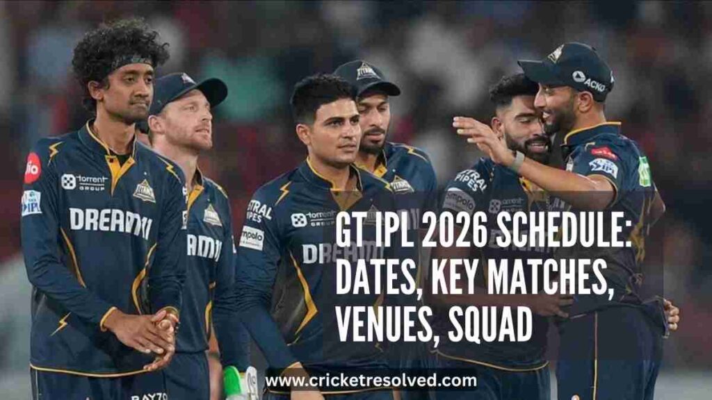 GT IPL 2026 Schedule: Dates, Key Matches, Venues, Squad - Cricket Resolved